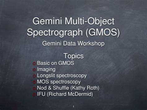 Ppt Gemini Multi Object Spectrograph Gmos Powerpoint Presentation Free Download Id3335378
