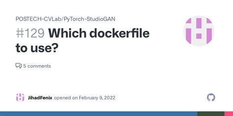 Which Dockerfile To Use Issue POSTECH CVLab PyTorch StudioGAN GitHub