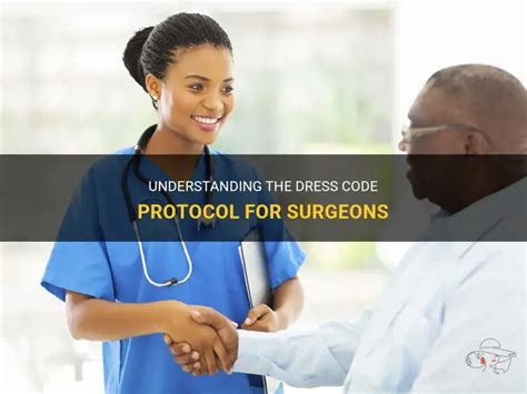 Understanding The Dress Code Protocol For Surgeons Shunvogue