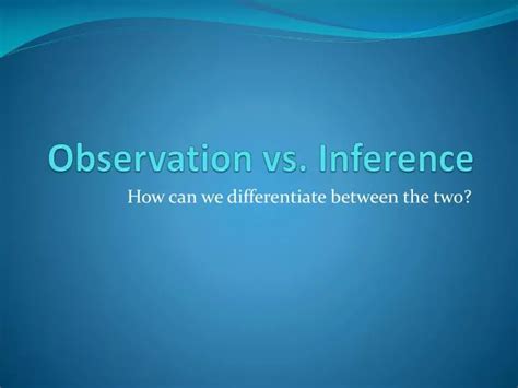 Ppt Observation Vs Inference Powerpoint Presentation Free Download Ppt Observation Vs Inference Powerpoint Presentation Free Download