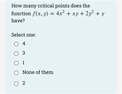 Solved How many critical points does the function f(x, y) = | Chegg.com