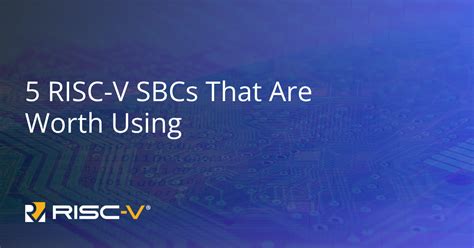5 RISC V SBCs That Are Worth Using RISC V International