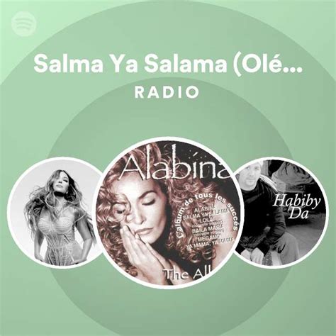 Salma Ya Salama (Olé Y Ola) Radio - playlist by Spotify | Spotify