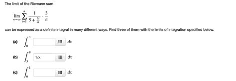 Solved The Limit Of The Riemann Sum Im Can Be Expressed As A