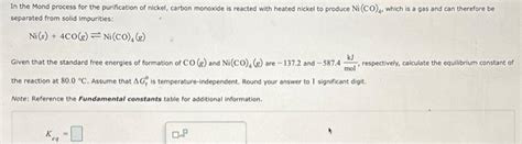 Solved In The Mond Process For The Purification Of Nickel