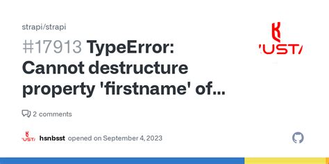 Typeerror Cannot Destructure Property Firstname Of Object Null As