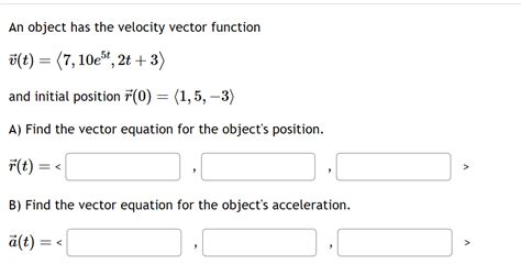 Solved An Object Has The Velocity Vector Function Chegg Com