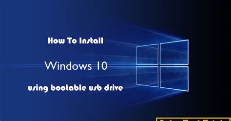 How To Install Windows 10 From A Bootable Usb Drive