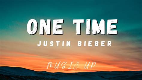 One Time Justin Bieber Lyrics Youtube