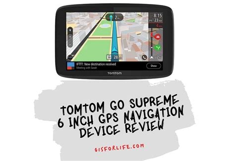Tomtom Go Supreme 6 Review Best Gps Navigation Device Gis For Life