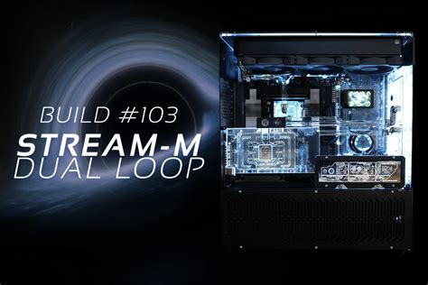 Build 103 Stream M Dual Loop Singularity Computers