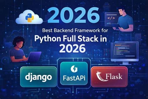 Python Full Stack In 2026 Django Vs Fastapi Vs Flask