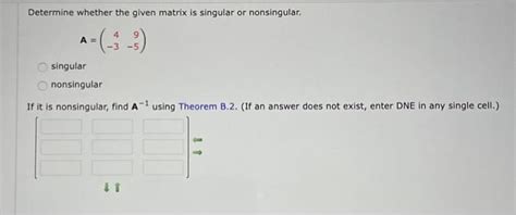 solved determine whether the given matrix is singular or