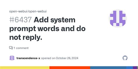 Add System Prompt Words And Do Not Reply · Issue 6437 · Open Webui