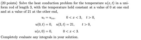 Solved 20 Points Solve The Heat Conduction Problem For The