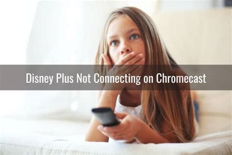Chromecast Disney Plus Not Working Ready To DIY