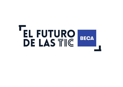 El Futuro De Las Tic Beca Madrid