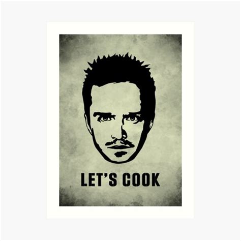 Jesse Pinkman Lets Cook Art Print For Sale By My Digital Mind Redbubble