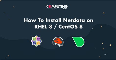 how to install netdata on rhel 8 centos 8 by computingpost medium