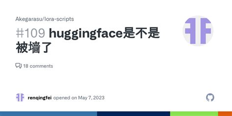 huggingface是不是被墙了 · issue 109 · akegarasu lora scripts · github