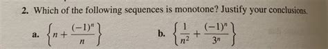 Solved 2 Which Of The Following Sequences Is Monotone