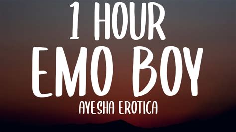 Ayesha Erotica Emo Boy 1 Hourlyrics Hey Emo Boy Tiktok Song