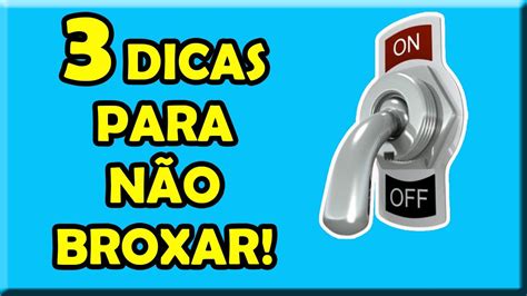 Como Não Broxar Na Hora H 3 Dicas Youtube