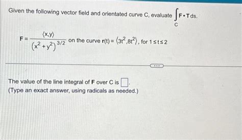 solved given the following vector field and orientated curve