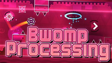 Bwomp Procesing By Enenzogd L Geometry Dash Youtube