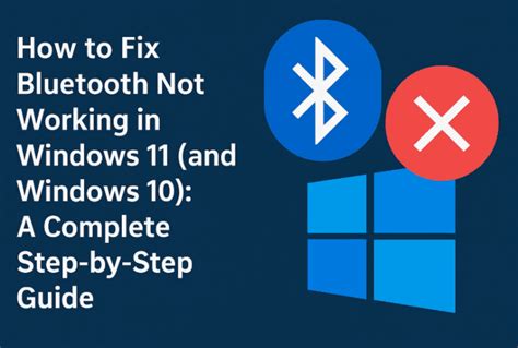 How To Fix Bluetooth Not Working In Windows 11 And Windows 10 A