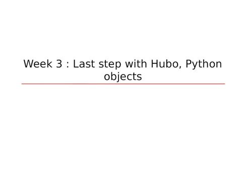 Pptx Week 3 Last Step With Hubo Python Objects Todays Topic More
