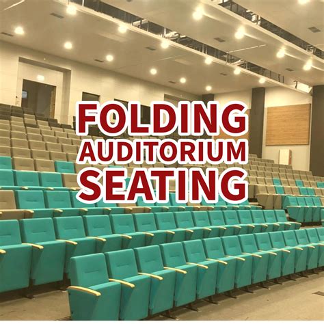Folding Auditorium Seating Seatorium™ Folding Auditorium Seating Seatorium™