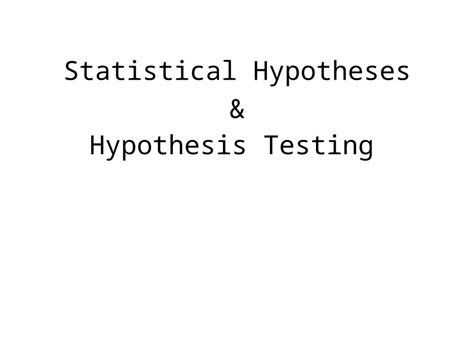 Ppt Statistical Hypotheses And Hypothesis Testing Dokumen Tips