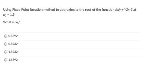 solved using fixed point iteration method to approximate the