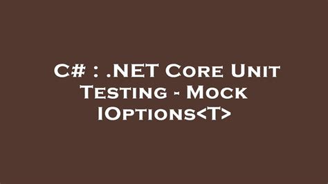 C Net Core Unit Testing Mock Ioptions T Youtube