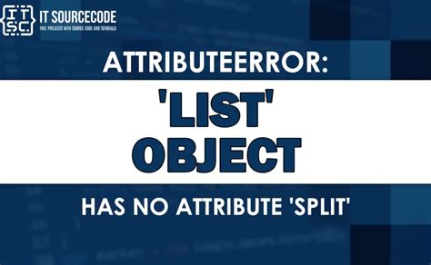 Attributeerror List Object Has No Attribute Split SOLVED