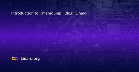 Introduction To Kmemdump Blog Linaro