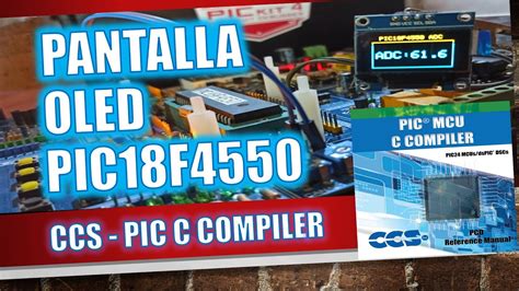 PIC F Cómo configurar una pantalla OLED SSD CCS PIC C COMPILER YouTube