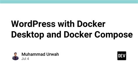 WordPress With Docker Desktop And Docker Compose DEV Community