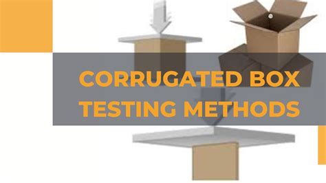 Corrugated Box Testing Methods To Ensure Packaging Quality