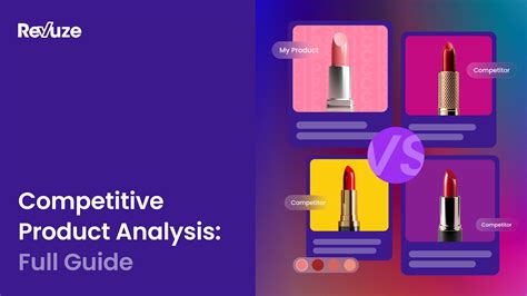 Competitive Product Analysis The Full Guide