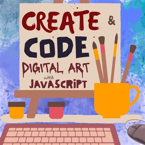 Create And Code Digital Art With Javascript