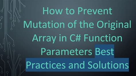 How To Prevent Mutation Of The Original Array In C Function Parameters Best Practices And
