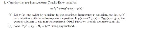 Solved 3 Consider The Non Homogeneous Cauchy Euler Equation