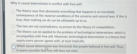 Solved Why Is Causal Determinism In Conflict With Free