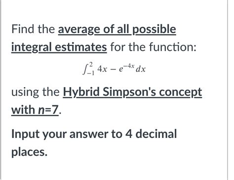 Solved Find The Average Of All Possible Integral Estimates