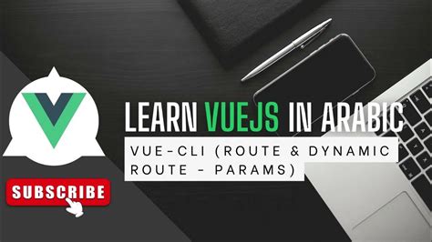 Learn Vuejs In Arabic 2023 50 Vue Cli Route And Dynamic Route Params Youtube