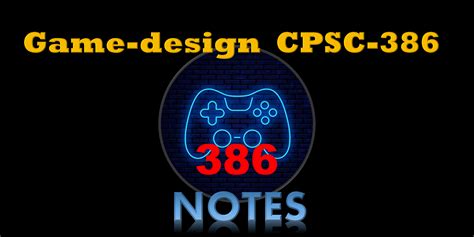 Game Design Cpsc 386 Notesnotebookgame Design Cpsc 386 Notesmd At