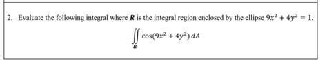 Solved Evaluate The Following Integral Where R Is The Chegg