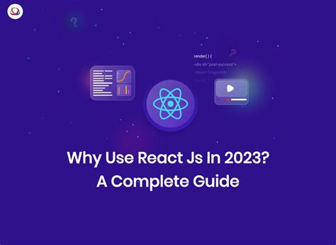 why use react js development in 2023 a complete guide